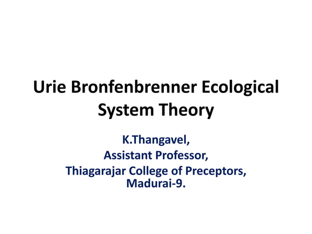 URIE BRONFENBRENNER ECOLOGICAL SYSTEM THEORY | PPTX