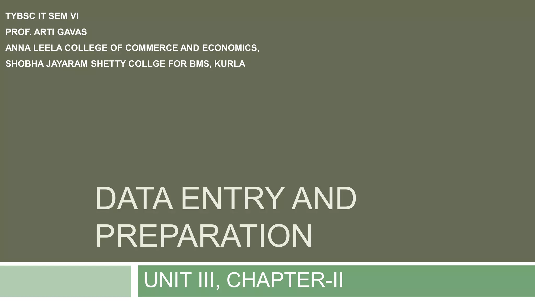 TYBSC IT PGIS Unit III Chapter II Data Entry and Preparation | PPTX