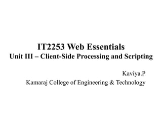 IT2255 Web Essentials - Unit III Client-Side Processing and Scripting | PPT