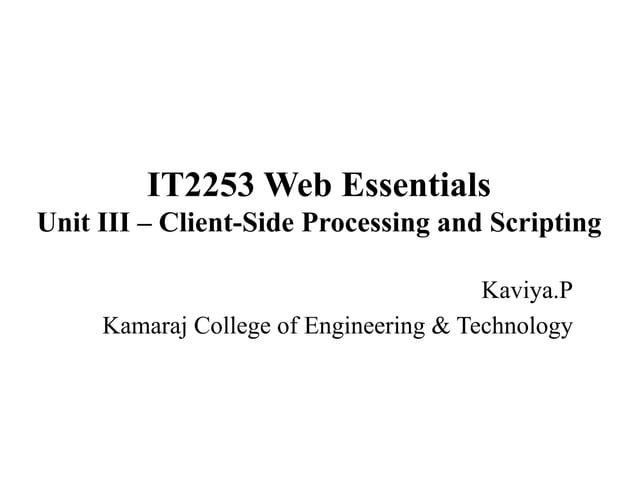 IT2255 Web Essentials - Unit III Client-Side Processing and Scripting | PDF