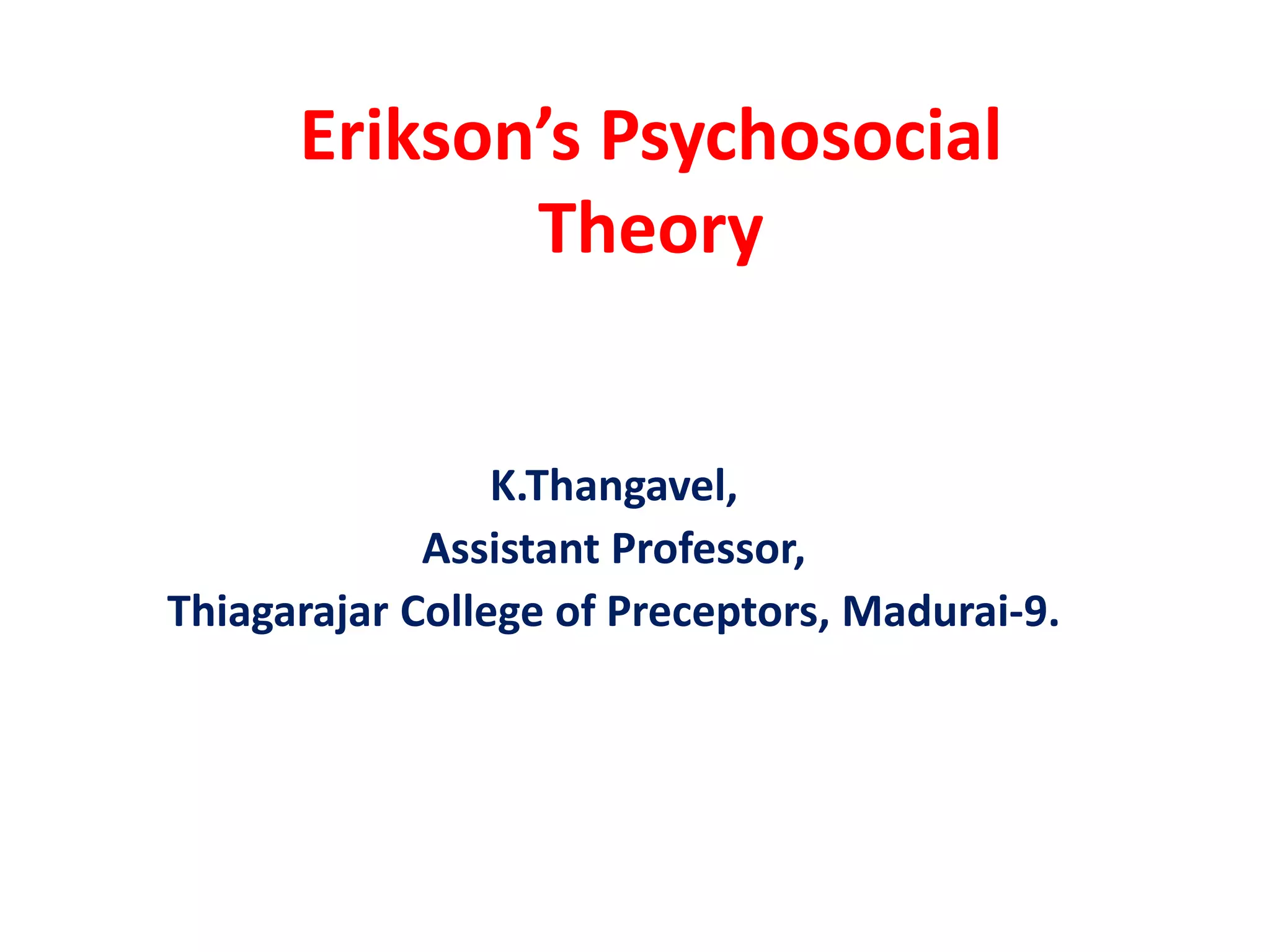 ERIKSON'S PSYCHO-SOCIAL THEORY | PPT