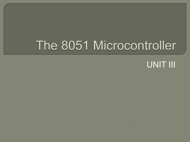 SYBSC IT SEM IV EMBEDDED SYSTEMS UNIT III The 8051 Microcontrollers | PPT