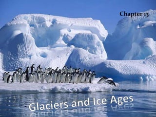 Unit III chapter 13 (glaciers and ice ages) | PPTX | Geology | Science