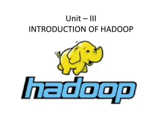 Unit – III INtrduction of Hadoop in Big Data Analytics (BDA).pptx
