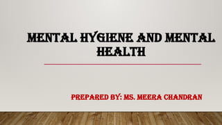 Psychology: Mental Hygiene and Mental Health.pptx