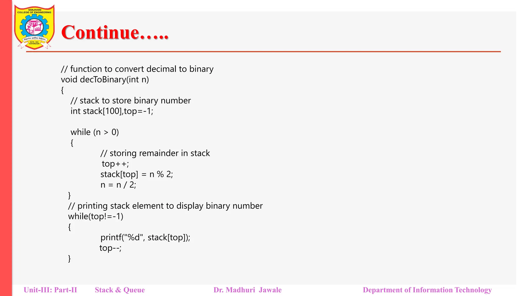 Stack Applications : Infix to postfix conversion, Evaluation of postfix expression, Decimal to ...