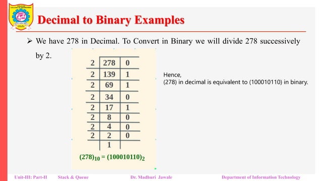 Stack Applications : Infix to postfix conversion, Evaluation of postfix expression, Decimal to ...