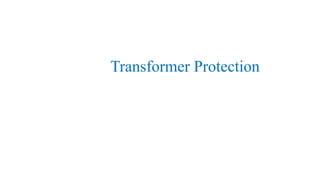 UNIT III PROTECTION OF TRANSFORMER OCTOBER 2 (2).ppt