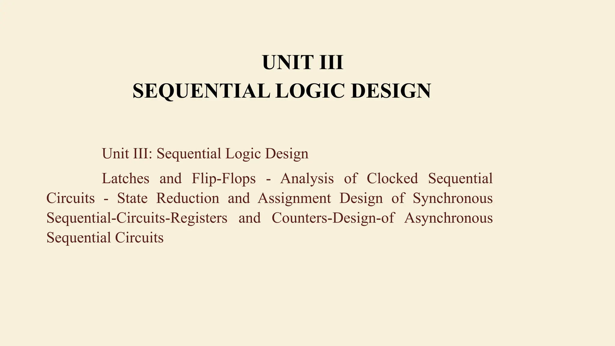 Unit III Sequential Logic Design and circuits flipflops latches types ...