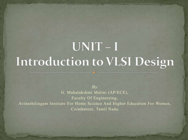 Unit I - Introduction to VLSI | PPT