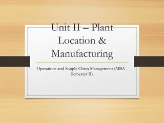 Unit_II_Plant_Location_and_Manufacturing.pptx