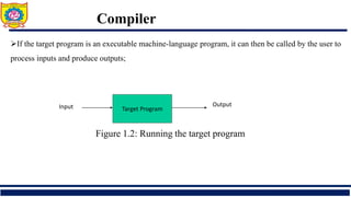 Structure of a Compiler, Compiler and Interpreter, Lexical Analysis: Role of the lexical ...