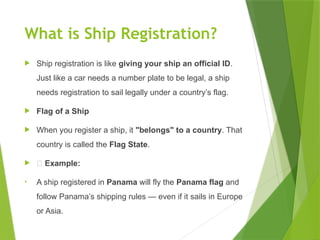 UNIT II SHIP REGISTRATION DOCUMENTS NEEDED FOR REGISTRATION.pptx