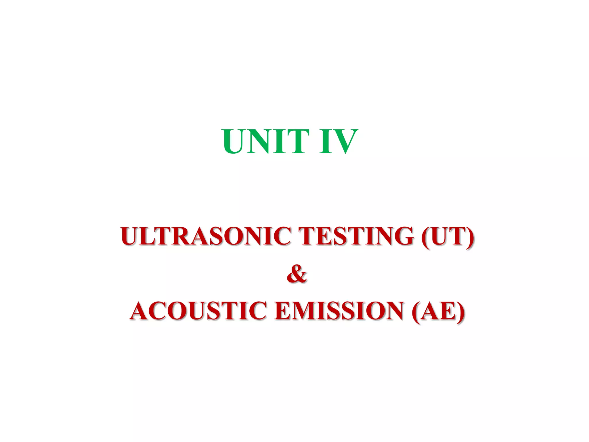ULTRASONIC TESTING (UT) & ACOUSTIC EMISSION (AE) | PPTX