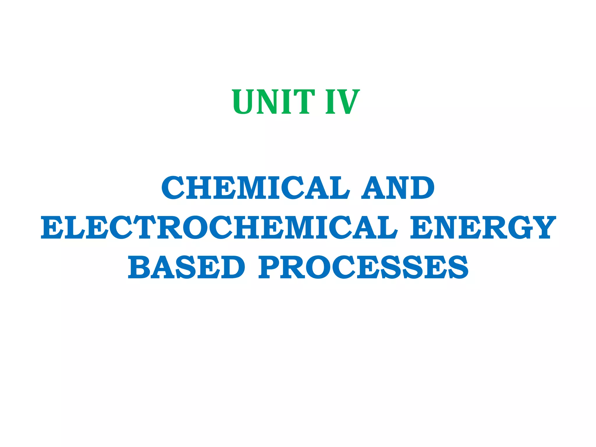 CHEMICAL AND ELECTROCHEMICAL ENERGY BASED PROCESSES | PPTX