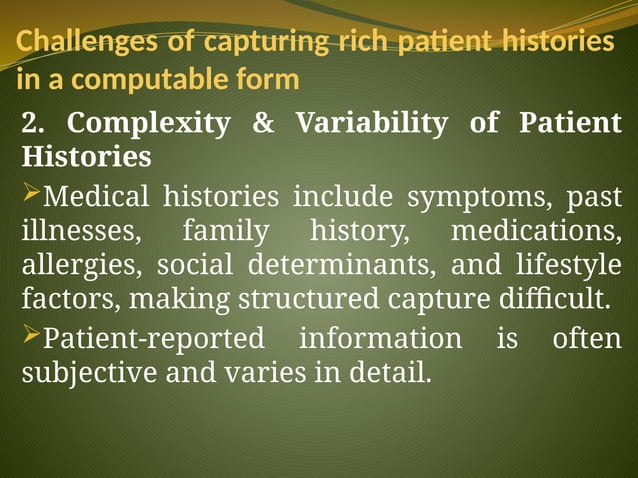 Unit IV.pptx. Challenges of capturing rich patient histories in a ...