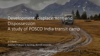 Unit IV - C _ Development, displacement and Dispossession.pptx