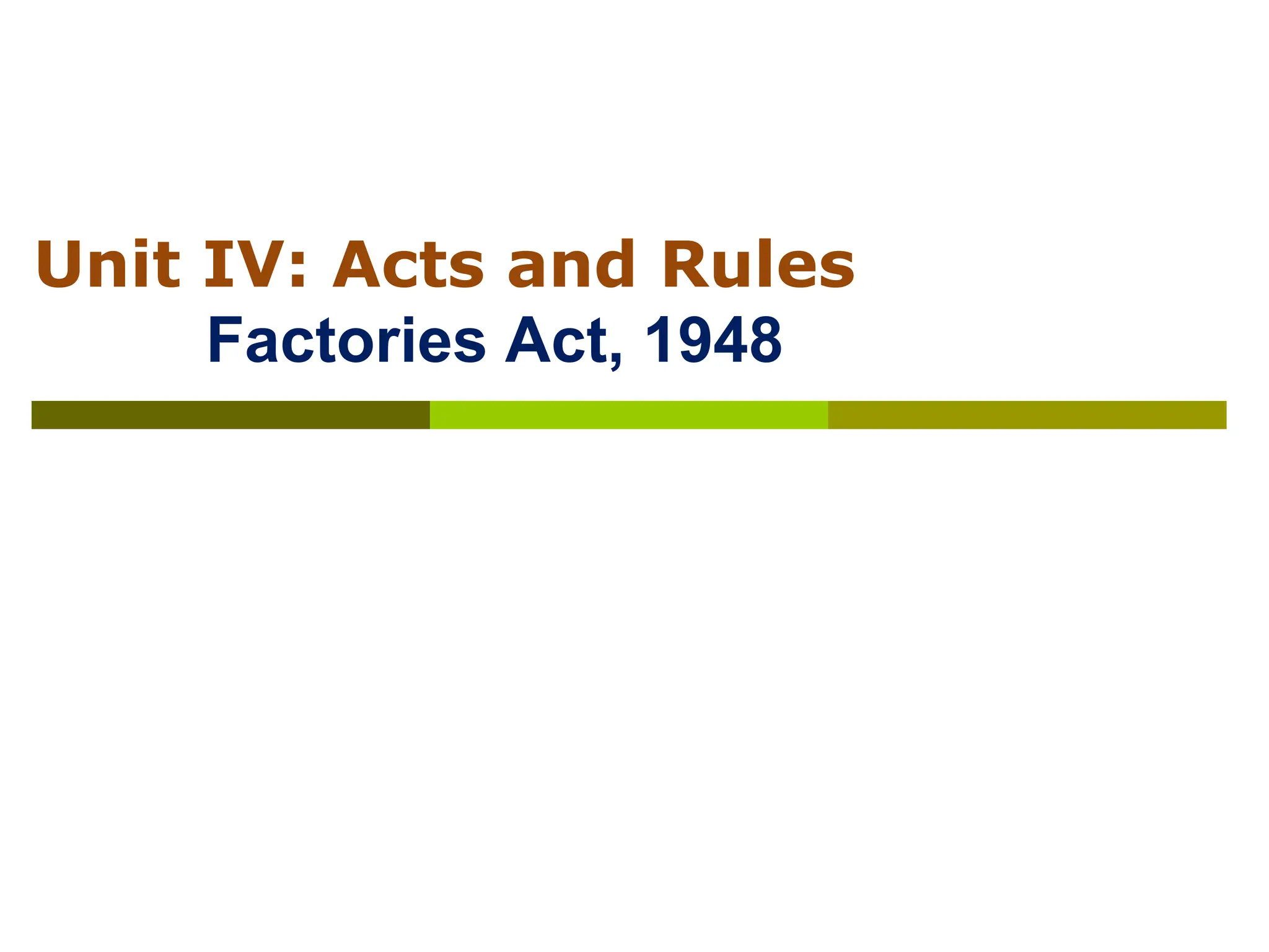 UNIT IV Acts an Rules-Factories Act-1948.pptx