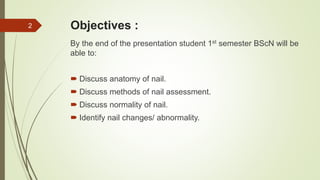 Unit IV Assessment of nail.pptx