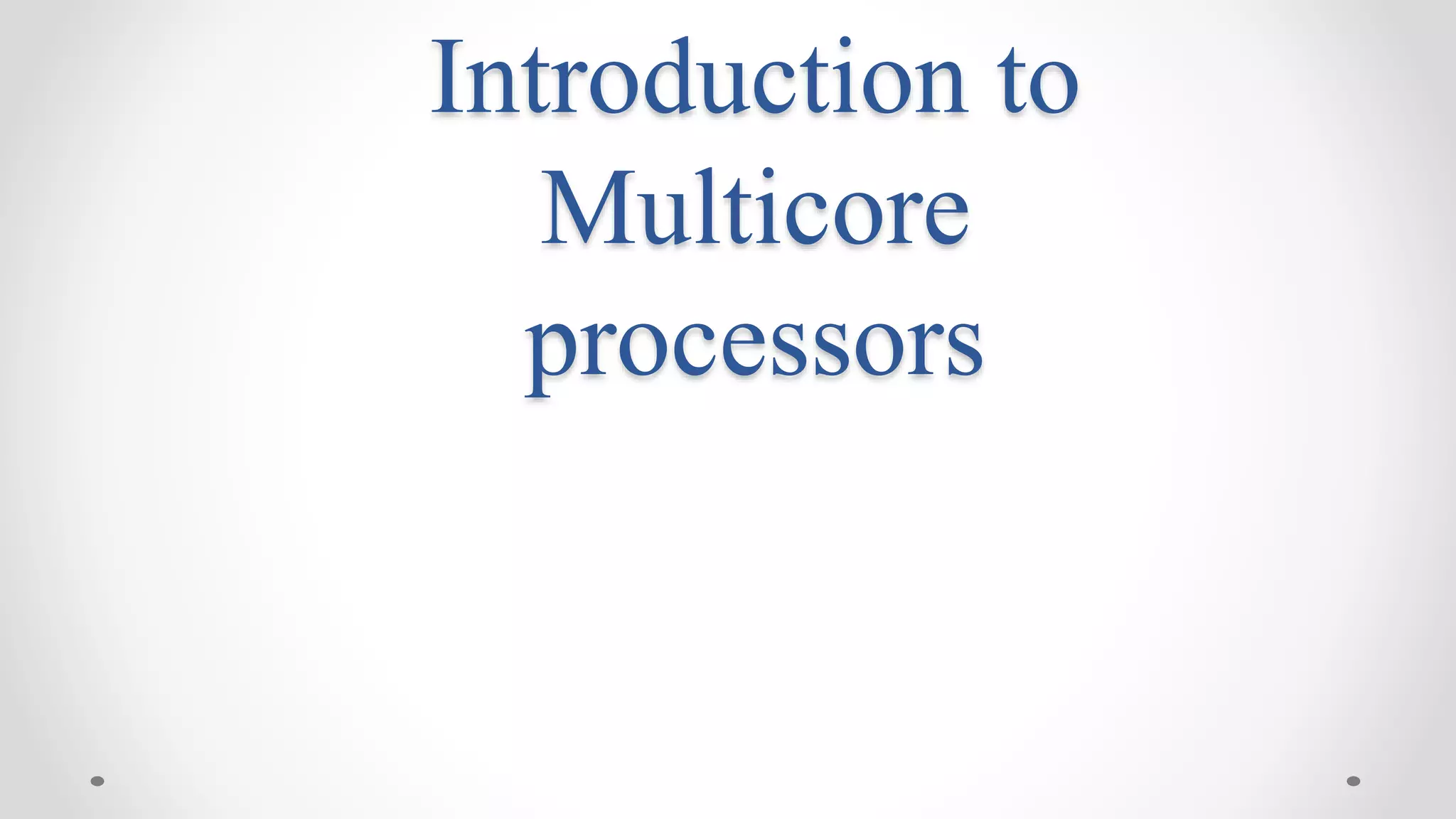 PARALLELISM IN MULTICORE PROCESSORS | PPTX