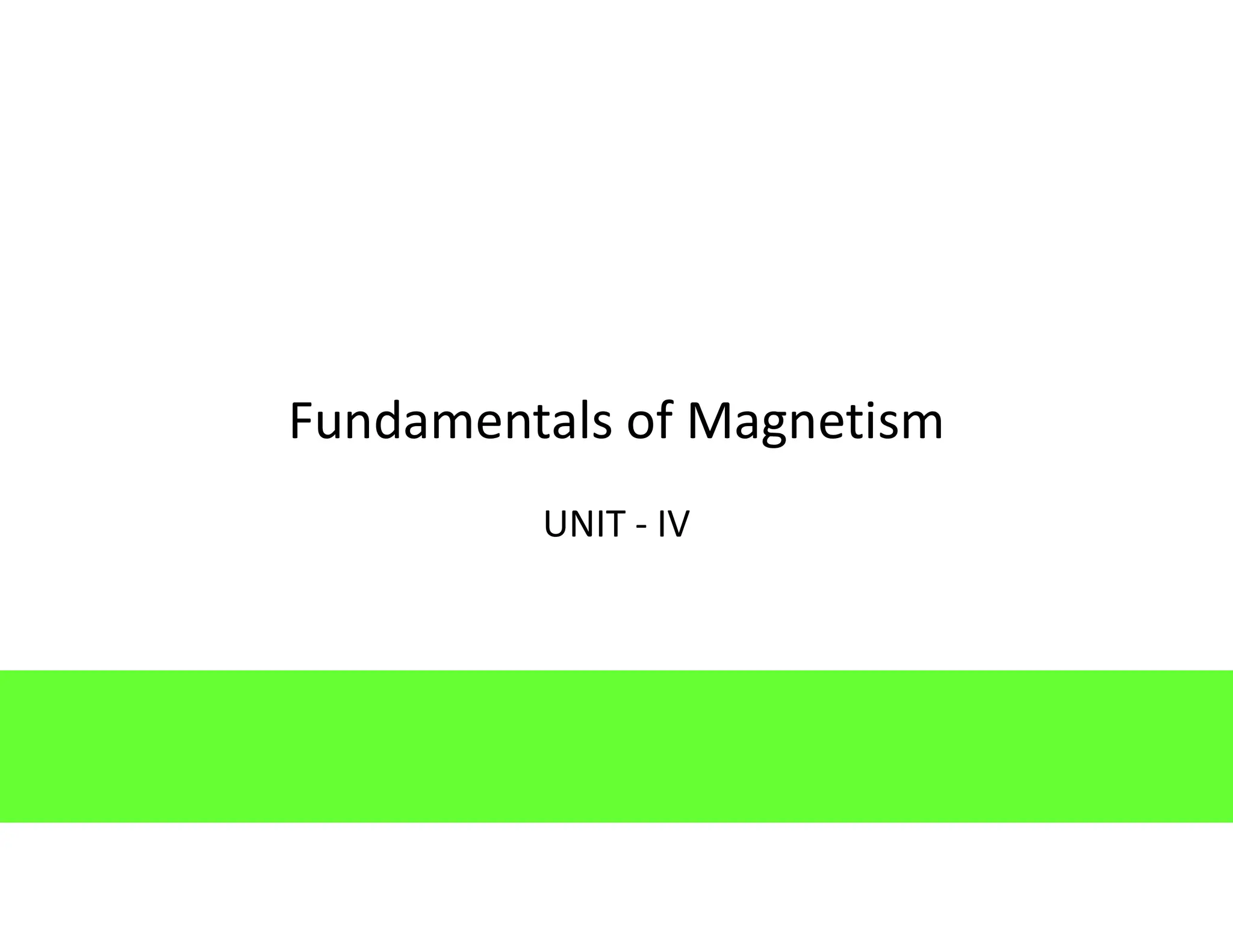 Unit IV_ Fundamentals of Magnetism and application | PPT