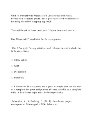 Unit IV PowerPoint Presentation Create your own work breakdown struc.docx