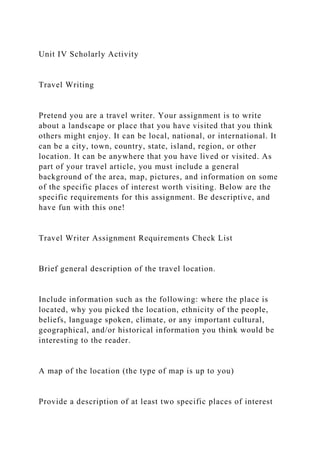 Unit IV Scholarly Activity Travel Writing Pretend you a.docx