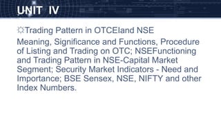 UNIT IV SECURITY LAW Trading Pattern in OTCEIand NSE .pptx
