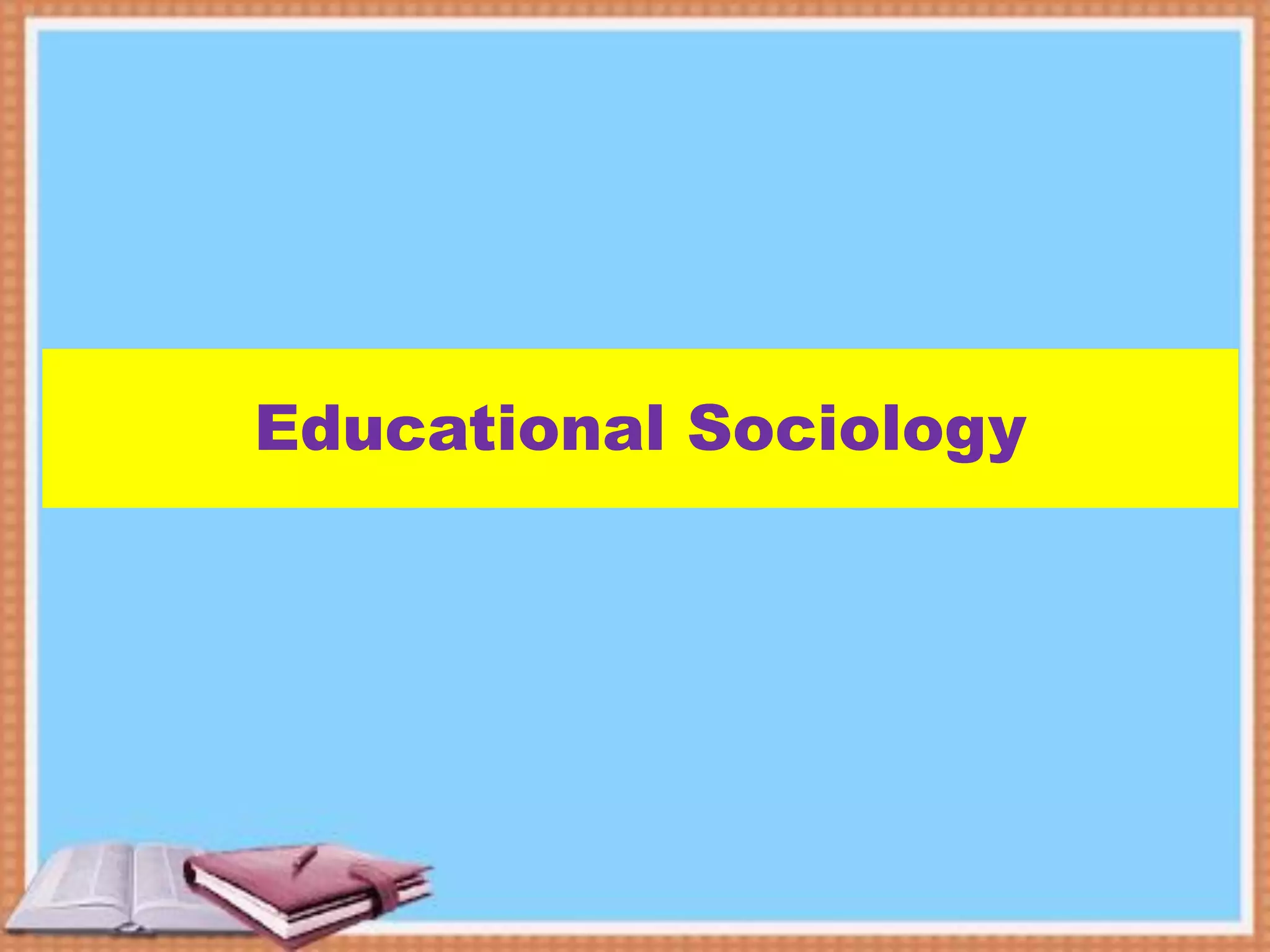 Sociological Bases of Education | PDF