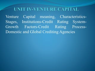 UNIT IV VENTURE CAPITAL AND CREDIT RATING.pptx