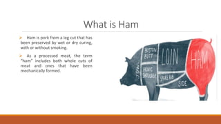 Unit no 4 introduction of ham,bacon, gammon | PPTX