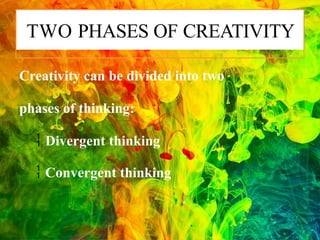 Creativity is a mental process involving the generations of new ideas ...