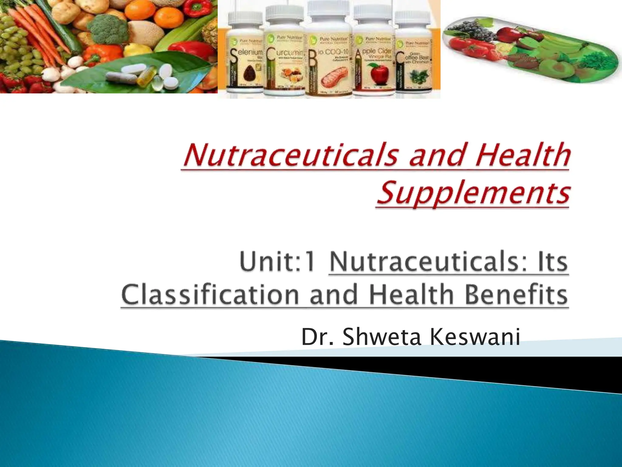 Unit Nutraceuticals classification and Health Benefits (4).pptx