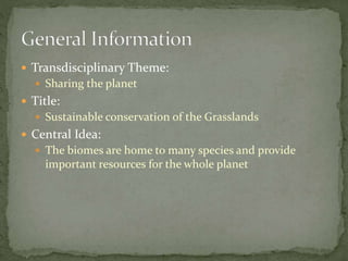 Unit of inquiry Grasslands | PPTX