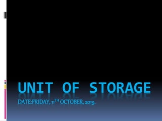 Unit of storage | PPTX