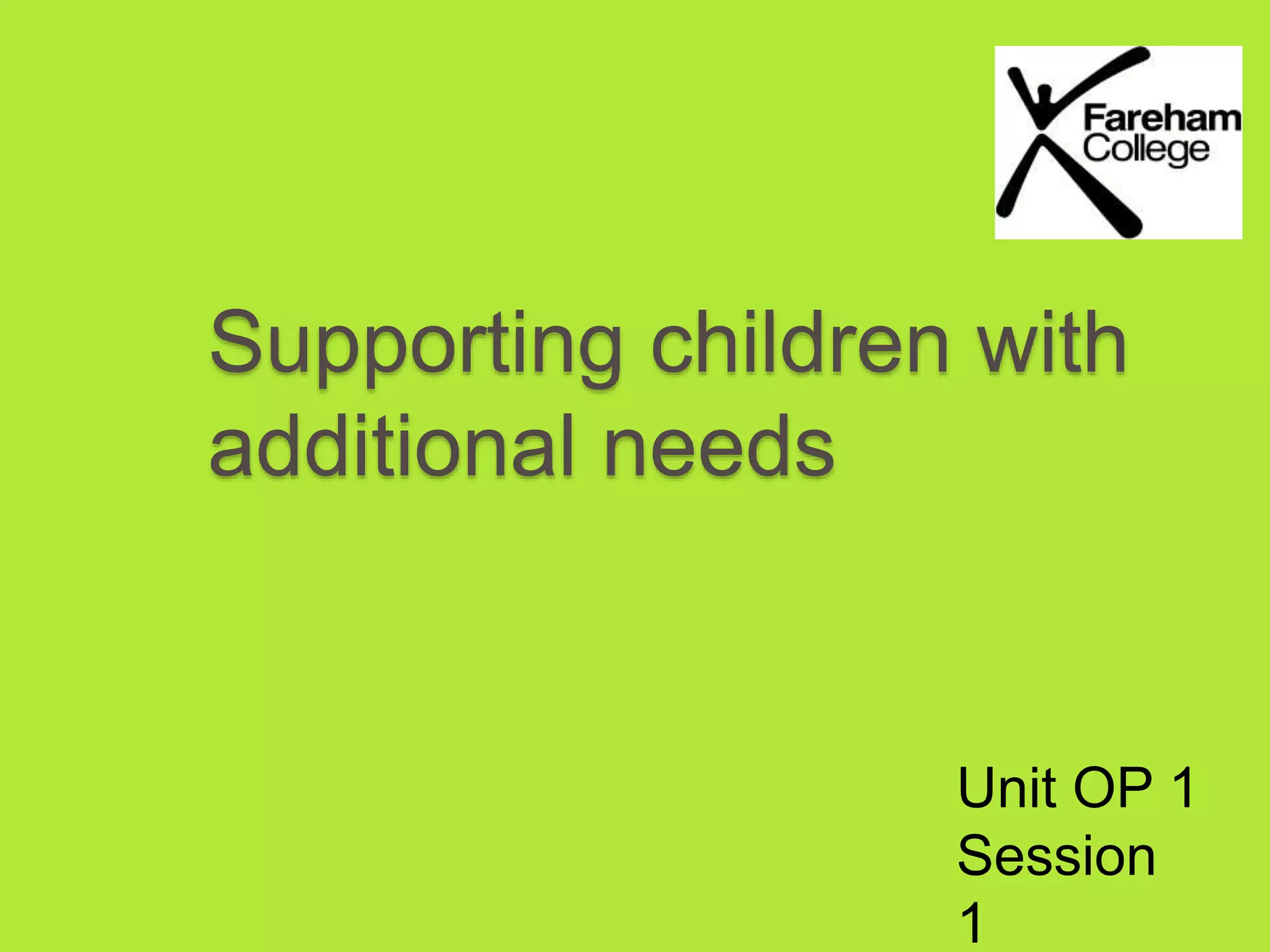 Unit op 1 pp supporting children with additional needs | PPTX