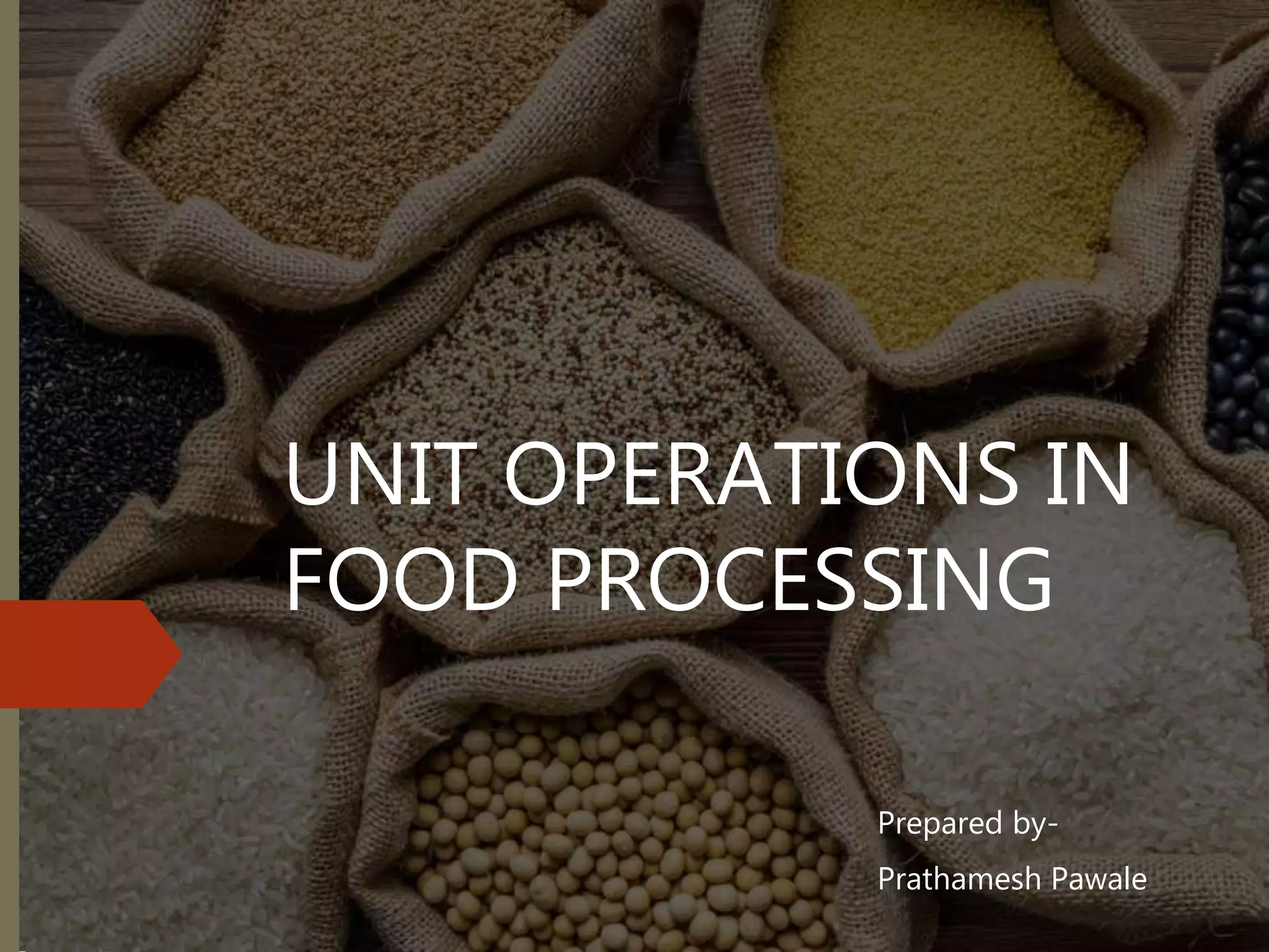 Unit operations in food processing | PPTX