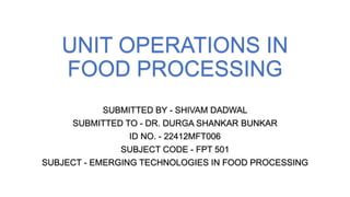 Essential Unit Operations in Food Processing | PPT