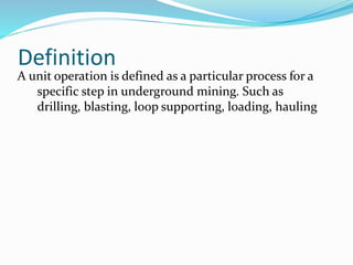 Unit operations in underground mining | PPTX