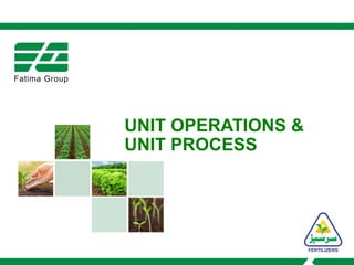 Unit Operations & Unit Process for process plant | PPTX