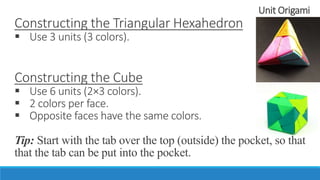 Unit Origami (Beauty of Three Dimensional Polyhedra Workshop) | PPT