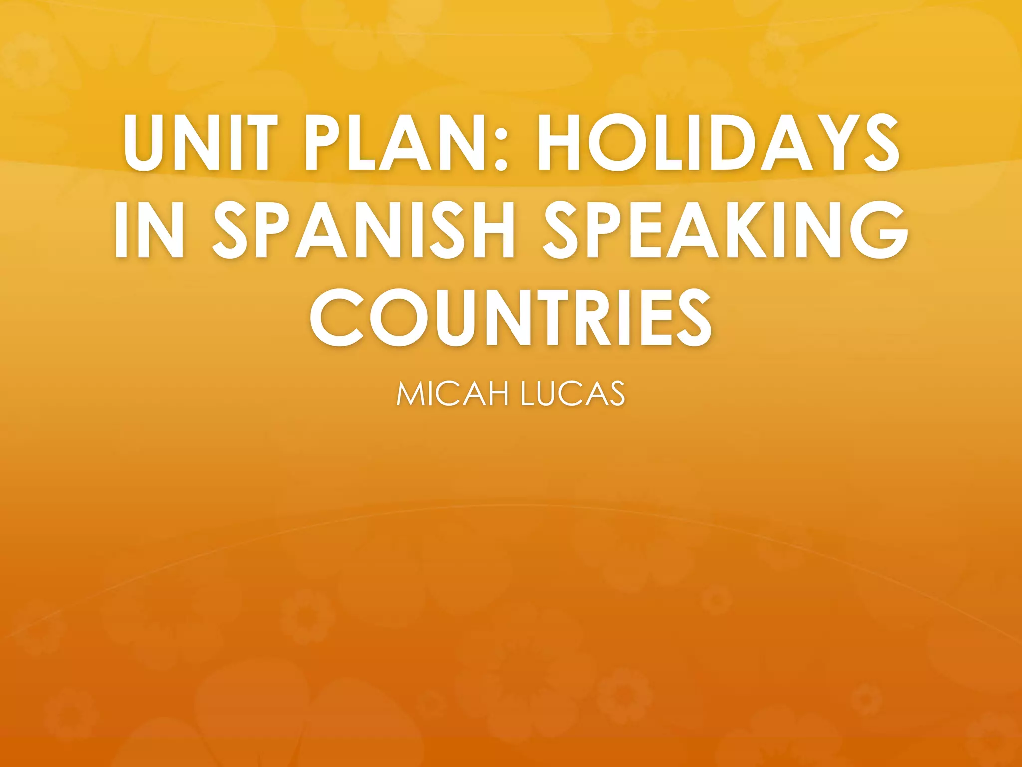Unit Plan CI 350 | PPTX | National & Civic Holidays | Holidays