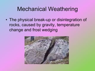 Planet Earth- Rock formation, weathering of rocks and other factors ...
