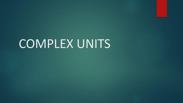 Units and Complex Units- | PPT
