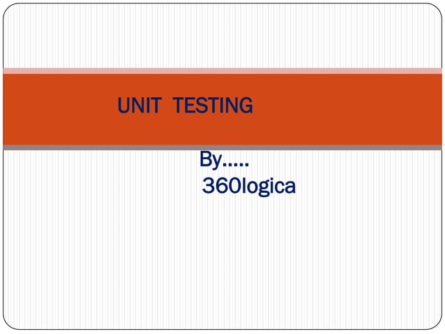 Unit testing | PPTX | Technology & Computing