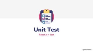 Unit Testing con Jest + Enzime para ReactJs | PPTX
