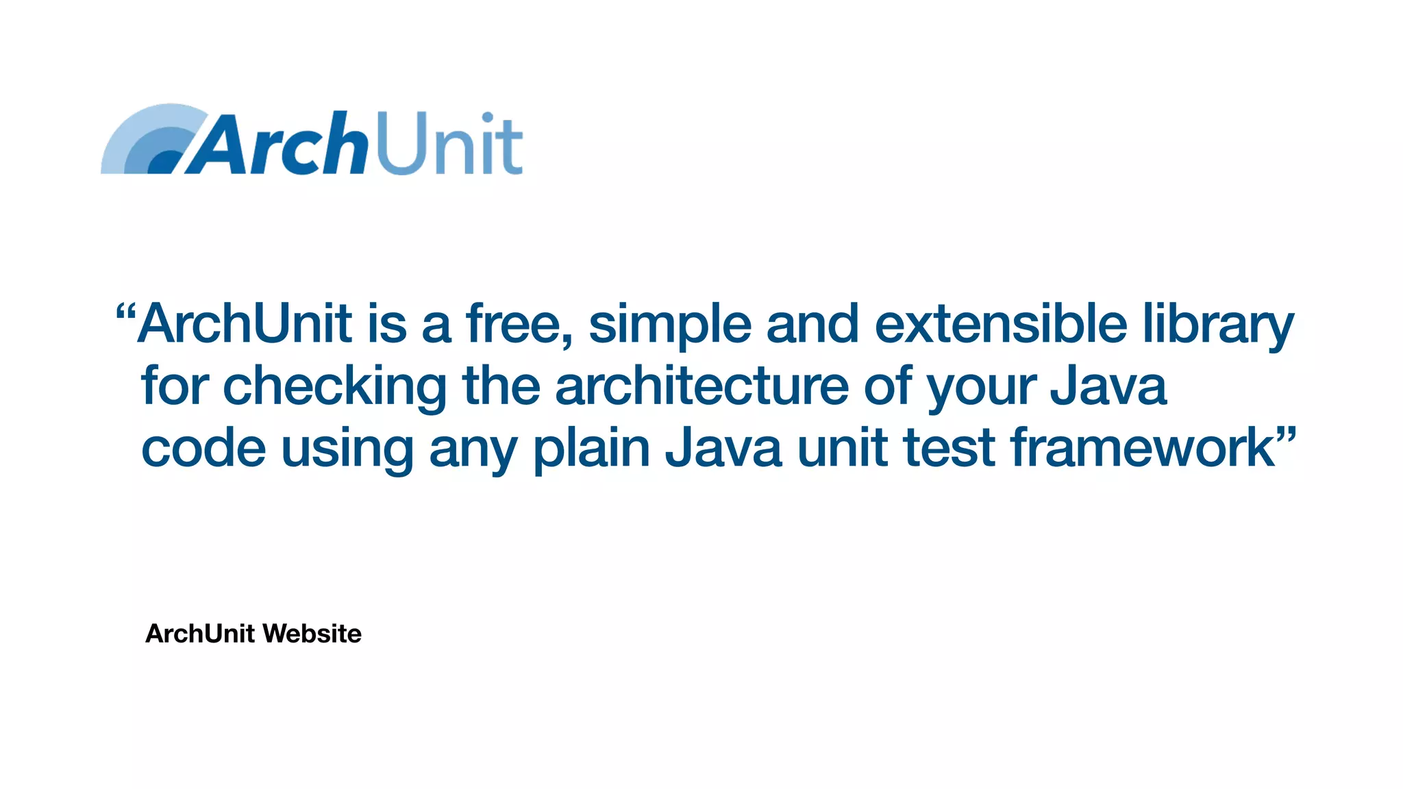 Unit Test Your Java Architecture With Archunit Ppt