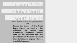 Unit Three Tale of Two Worlds the Global North and South Divide.pptx