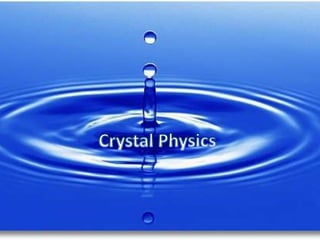 Crystal Physics | PPT