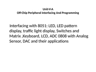 Interfacing with 8051: LED, LED pattern display | PPT